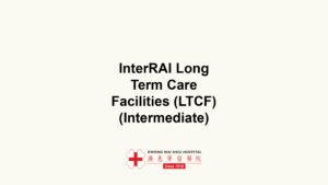 InterRAI Long Term Care Facilities (LTCF) (Intermediate) | Kwong Wai ...