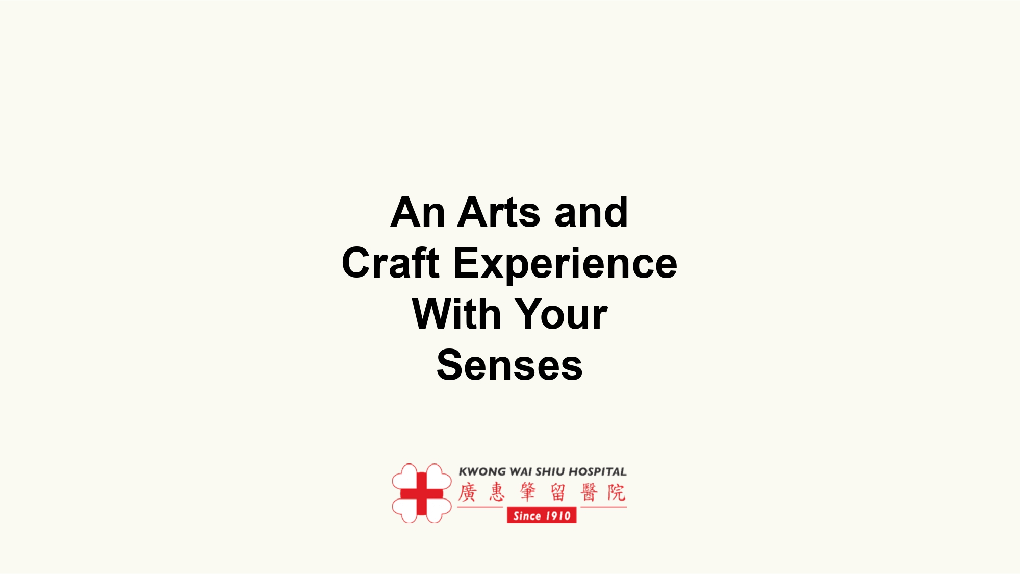 An Arts and Craft Experience With Your Senses | Kwong Wai Shiu Hospital